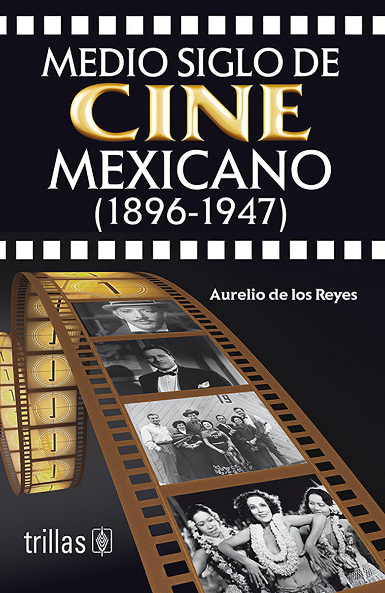 Medio siglo de cine mexicano (1896-1947)