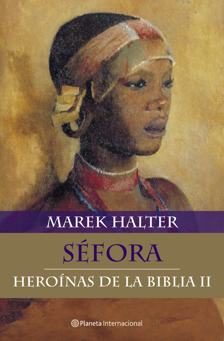 Séfora. Heroínas de la Biblia II