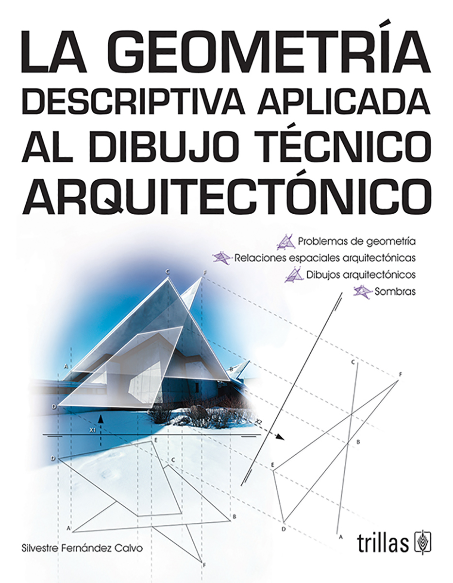 La geometría descriptiva aplicada al dibujo técnico arquitectónico