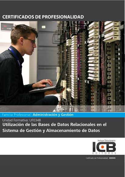 UF0348: Utilización de las bases de datos relacionales en el sistema de gestión y almacenamiento ...