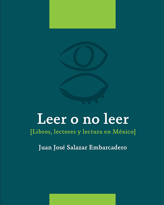 Leer o no leer. Libros, lectores y lectura en México
