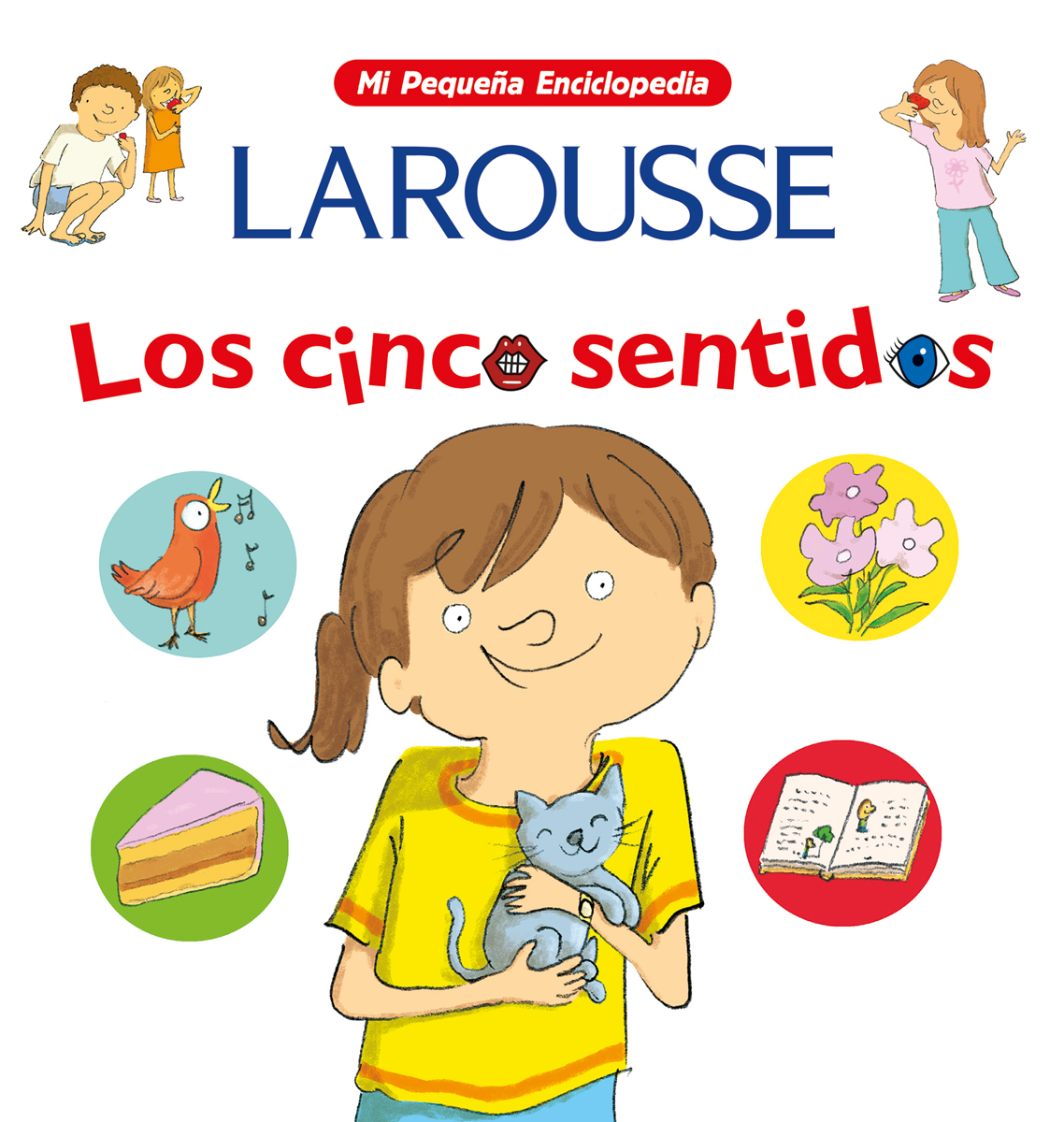 Los cinco sentidos. Mi Pequeña Enciclopedia