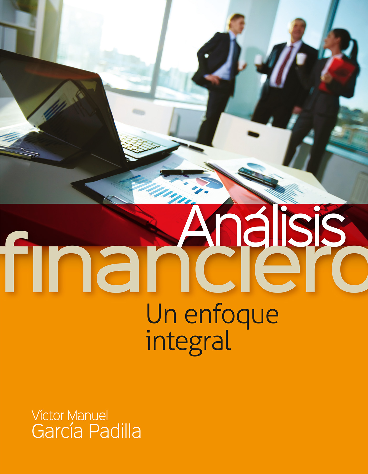 Análisis Financiero, un Enfoque Integral