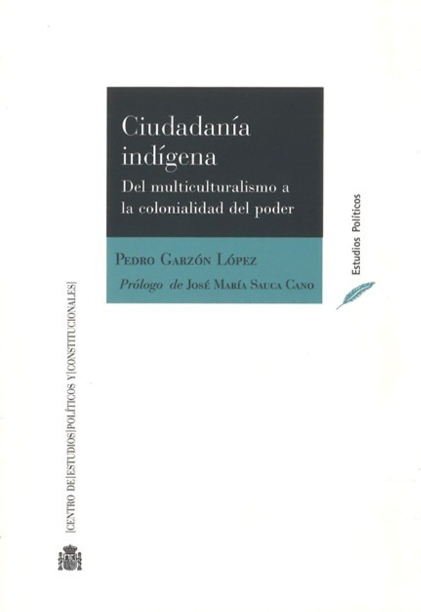 Ciudadanía indígena. Del multiculturalismo a la colonialidad del poder