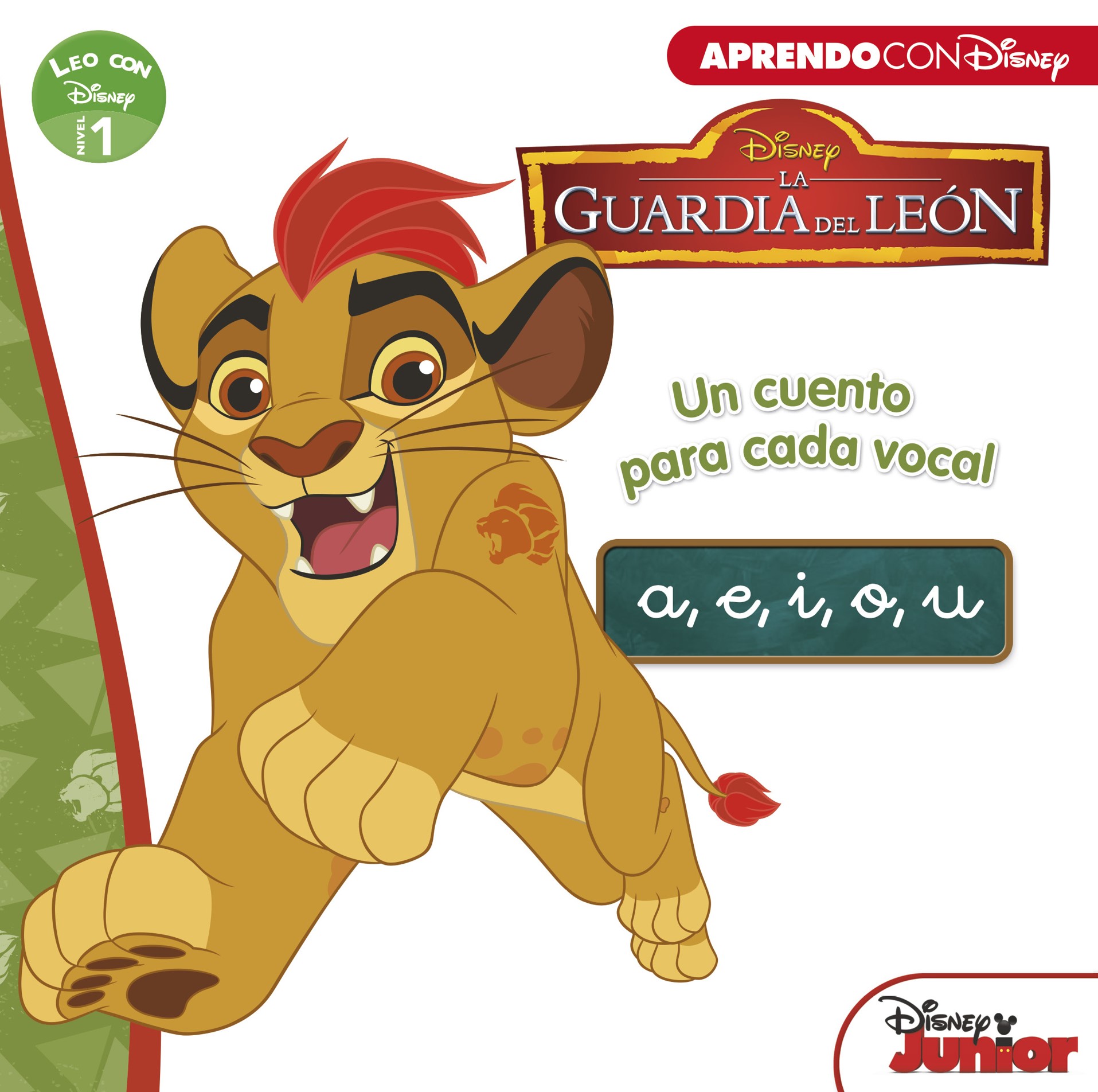 La Guardia del León. Un cuento para cada vocal: a, e, i, o, u (Leo con Disney - Nivel 1)