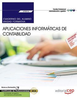 Cuaderno del alumno. Aplicaciones informáticas de contabilidad (UF0516). Certificados de ...