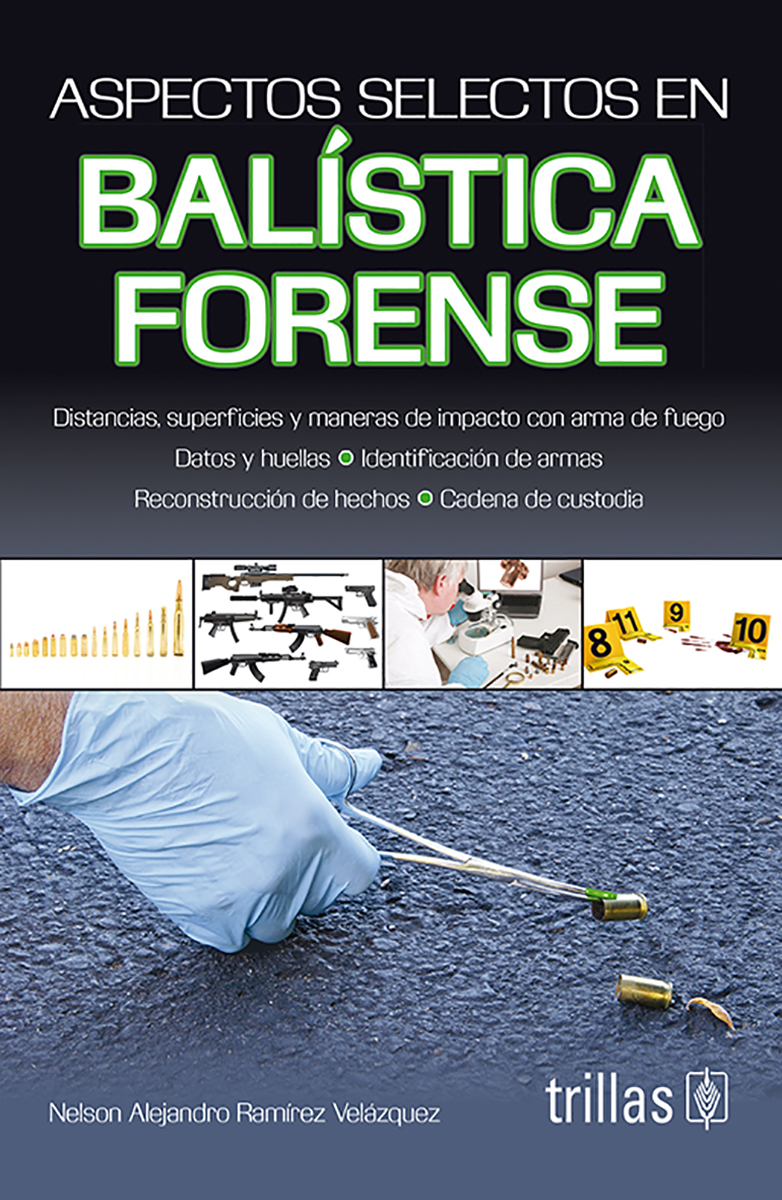 Aspectos selectos en balística forense