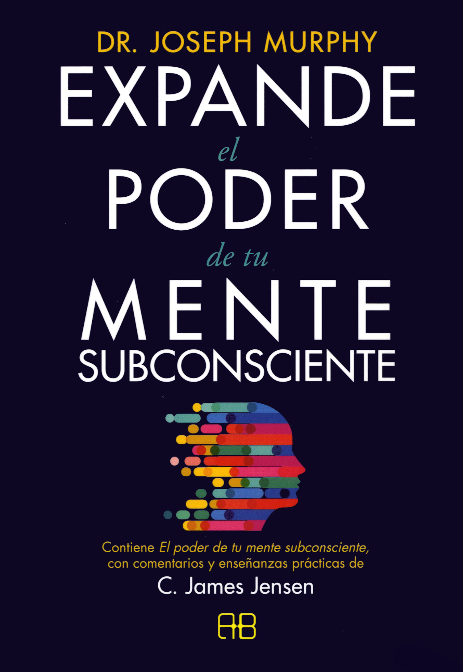 Expande el poder de tu mente subconsciente