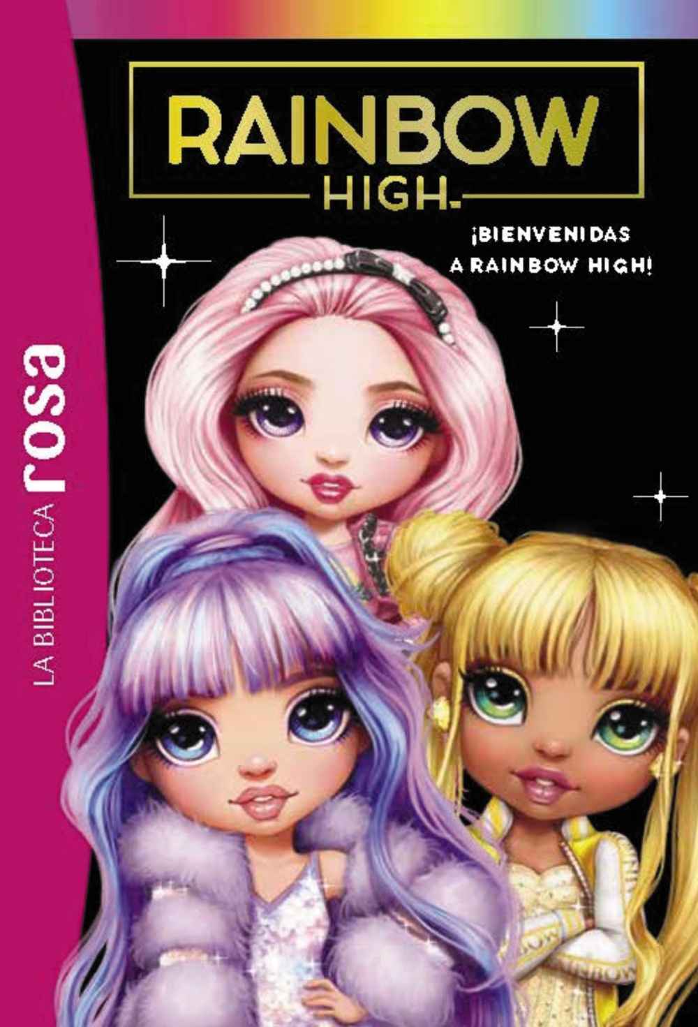 La Biblioteca rosa. Rainbow High, 1. ¡Bienvenidas a Rainbow High!