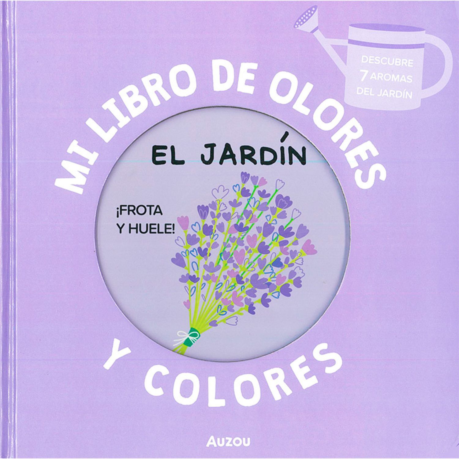 Mi libro de olores y colores: El jardín