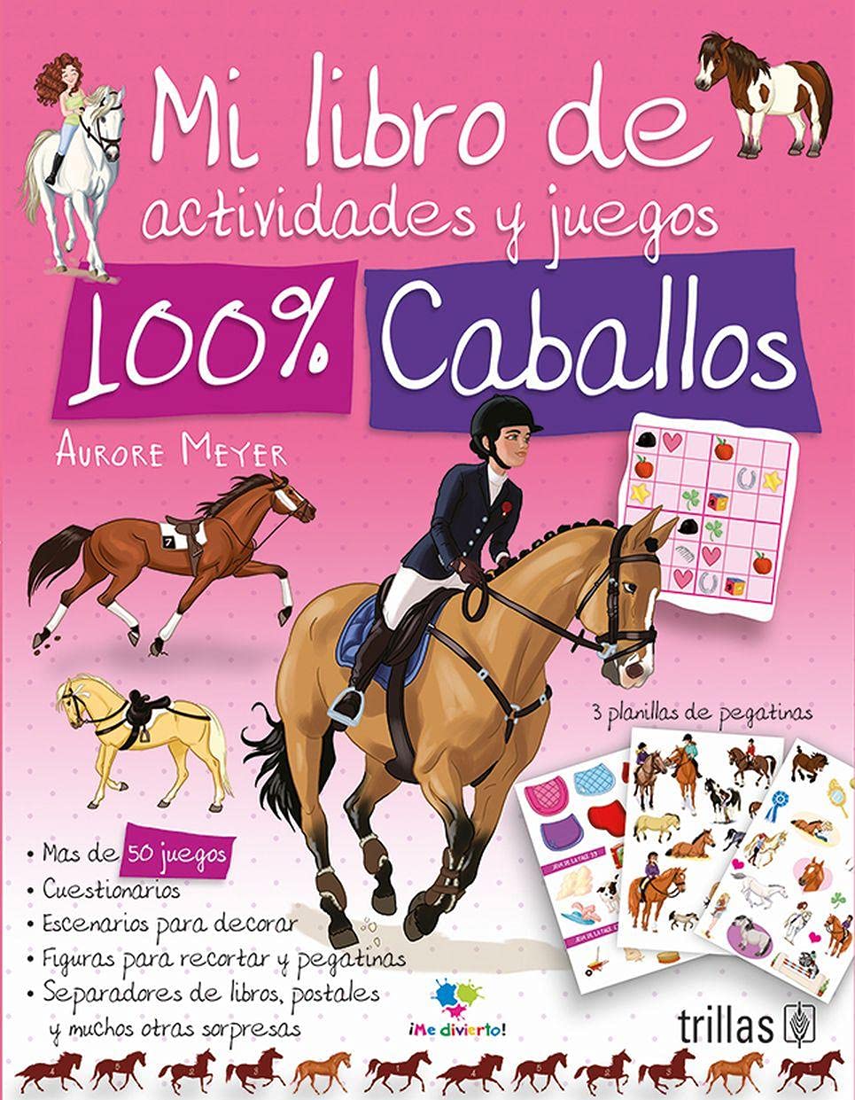 Mi libro de actividades y juegos: 100 % caballos
