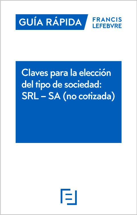 Claves para la elección del tipo de sociedad: SRL – SA (no cotizada) Claves para la elección del tipo de sociedad: SRL – SA (no cotizada)