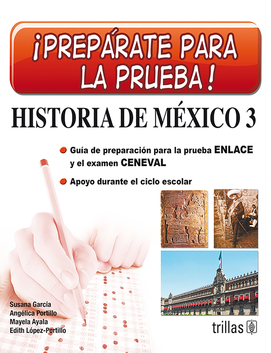 ¡Prepárate para la prueba! Historia de México (3)